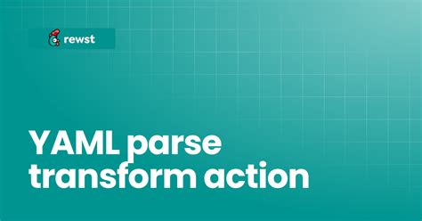 Yaml Parse Transform Action Rewst Documentation