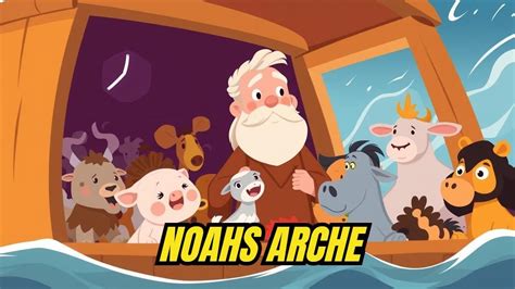 Erlebe Die Atemberaubende Geschichte Von Noah Und Seiner Arche Youtube