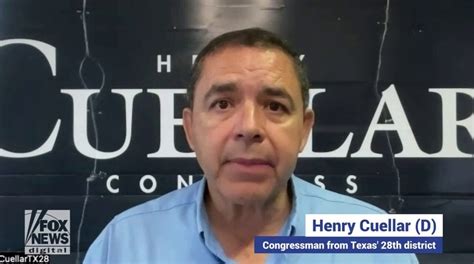Im Henry Cuellar This Is Why I Want Texas Vote In The Midterm Election Fox News