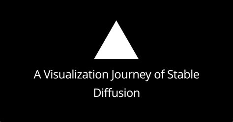 A Visualization Journey Of Stable Diffusion Troy Ni