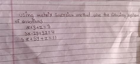 Using The Matrix Inversion Method Solve The Following System Of Equation