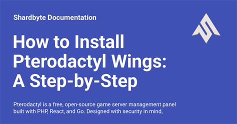 How To Install Pterodactyl Wings A Step By Step Guide Shardbyte Documentation
