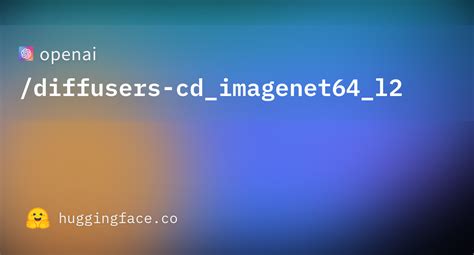 Openai Diffusers Cd Imagenet64 L2 At Main