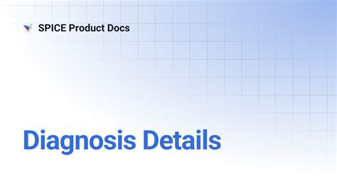 Diagnosis Details Spice Product Docs