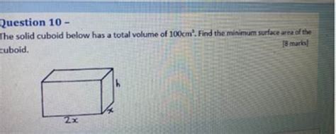 Get Answer The Solid Cuboid Below Has A Total Volume Of Cm Find The Transtutors