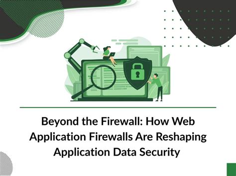 Beyond The Firewall How Web Application Firewalls Are Reshaping