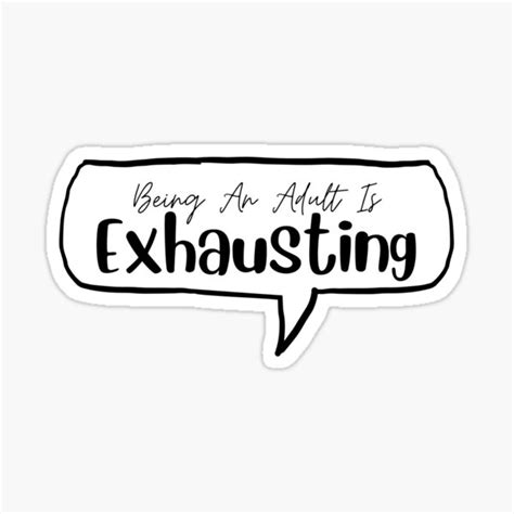 Being An Adult Is Exhausting Funny Meme Quote Sticker For Sale By