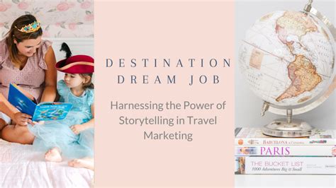 Harnessing The Power Of Storytelling In Travel Marketing