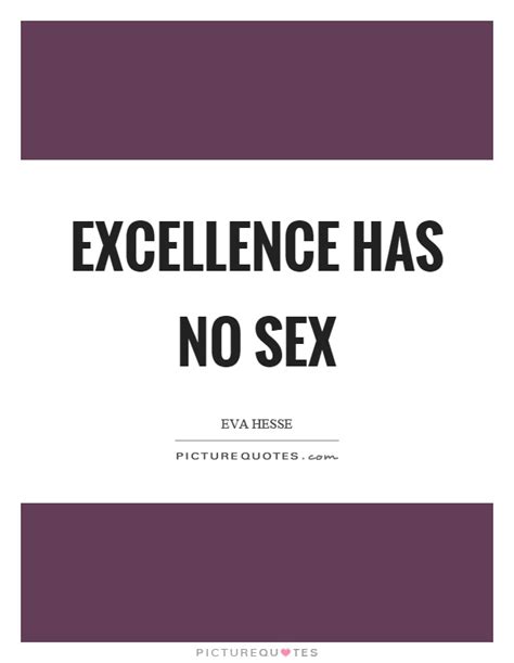 Excellence Has No Sex Picture Quotes