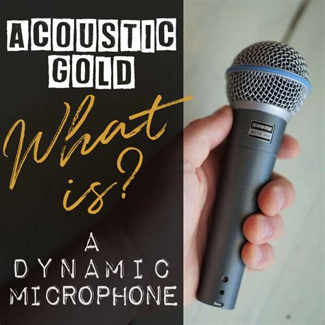 Dynamic Microphones Are They The Best Choice For You Acoustic Gold