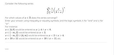 Solved Consider The Following Series ∑n1∞n16xxn For