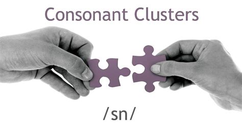 How To Pronounce Sn In English Consonant Clusters