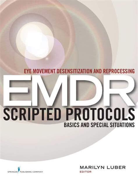 Eye Movement Desensitization And Reprocessing Emdr Scripted Protocols