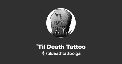 Til Death Tattoo Official Tiktok Instagram Facebook Linktree