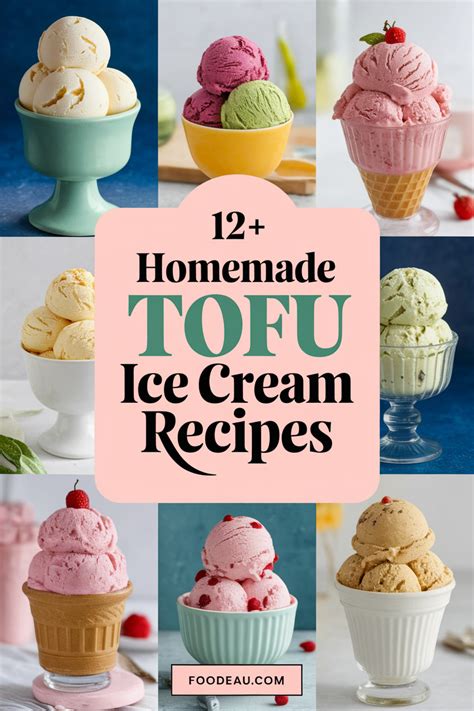 12 Homemade Tofu Ice Cream Recipes That Will Delight You