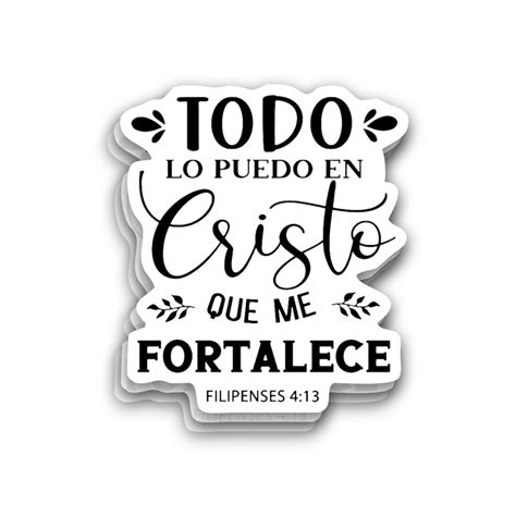 Filipenses 413 Todo Lo Puedo En Cristo Que Me Fortalece