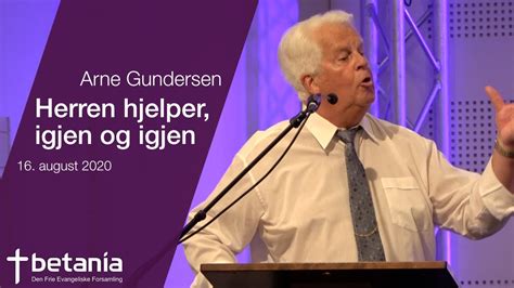 Arne Gundersen Herren Hjelper Igjen Og Igjen Youtube