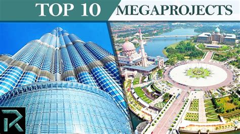 10 Biggest Megaprojects In The World