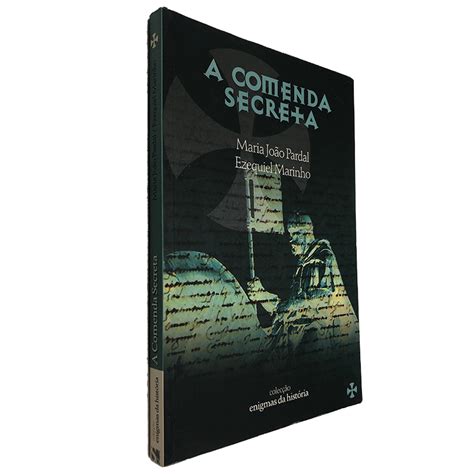 A Comenda Secreta Maria João Pardal Ezequiel Marinho
