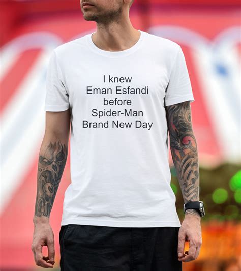 I Knew Eman Esfandi Before Spider Man Brand New Day Shirt Hoodie