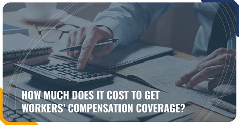 How Much Does It Cost To Get Workers Compensation Coverage