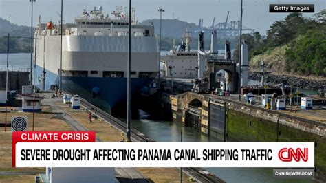 A Severe Drought Is Affecting The Panama Canal Cnn