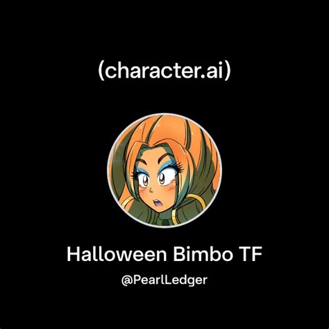 Chat With Halloween Bimbo Tf Characterai Ai Chat Reimaginedyour