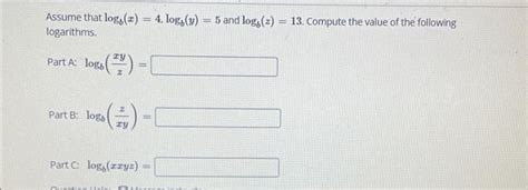 solved assume that logb x 4 logb y 5 and logb z 13