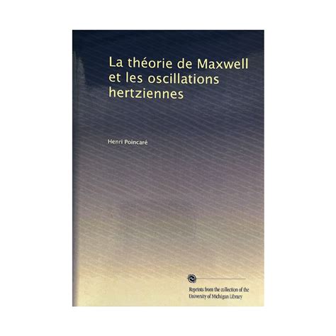 La Théorie De Maxwell Et Les Oscillations Hertziennes Livros De