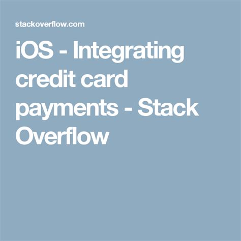 Ios Integrating Credit Card Payments Stack Overflow Credit Card