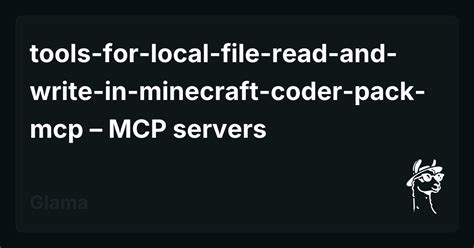 Tools For Local File Read And Write In Minecraft Coder Pack Mcp Mcp Servers Glama