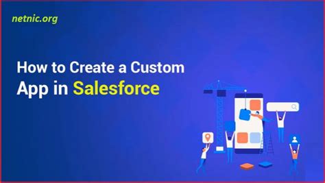 How To Create A Custom App In Salesforce Computer And Internet
