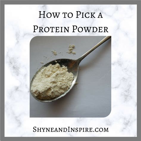 How To Pick A Protein Powder Shyne And Inspire