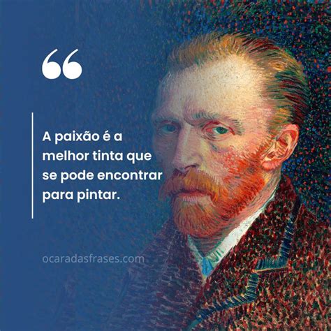 34 Frases De Van Gogh Que Vão Te Fazer Repensar Toda A Sua Vida