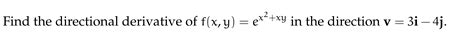 Solved Find The Directional Derivative Of F X Y Ex2 Xy ﻿in