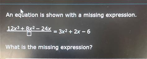 Solved An Equation Is Shown With A Missing