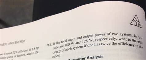 Solved If The Total Input And Output Power Of Two Systems In
