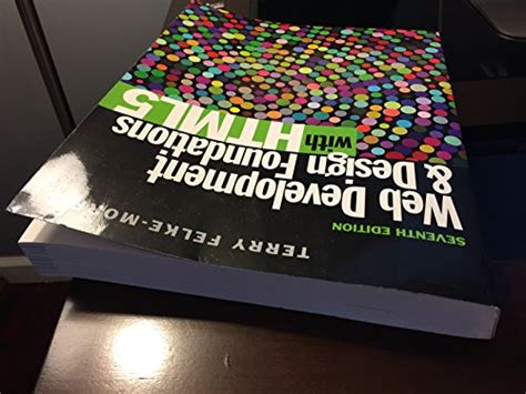 Web Development And Design Foundations With Html5 7th Edition Felke