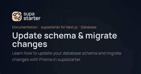 Update Schema Migrate Changes Next Js Documentation Supastarter