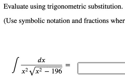 Solved Evaluate Using Trigonometric Substitutionuse