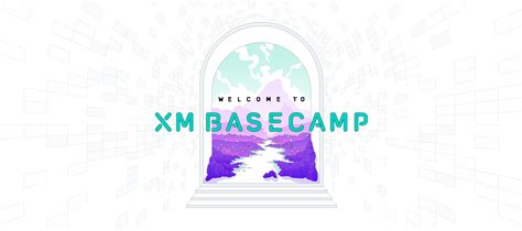 New XM Basecamp Experience XM Community