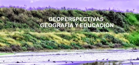 Geoperspectivas GeografÍa Y EducaciÓn Mapas Mentales AlfabetizaciÓn