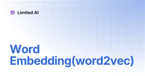 Word Embeddingword2vec Limited Ai