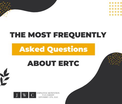 The Most Frequently Asked Questions About ERTC JWC ERTC Advisory CPA