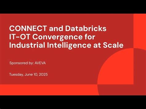Free Video Connect And Databricks It Ot Convergence For Industrial Intelligence At Scale From