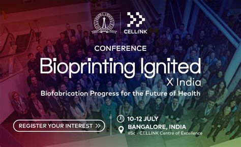 Department Of Bioengineering Iisc On Linkedin Join Us For The First Ever Biofabrication And