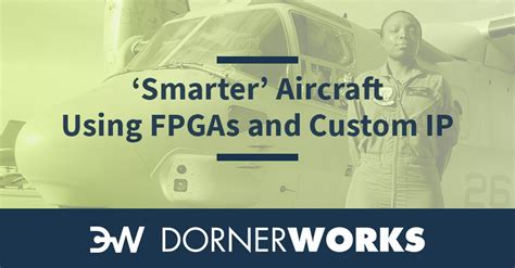 A Guided Leap Over FPGA Knowledge Gaps Drives Innovation In Aerospace DornerWorks