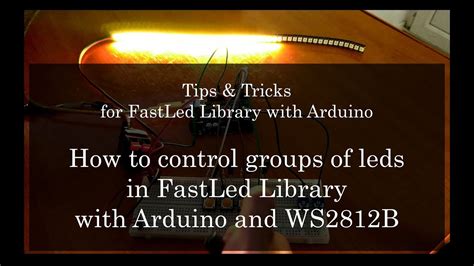 How To Control Groups Of Leds In Fastled Library With Arduino And Ws2812b Neopixel Youtube