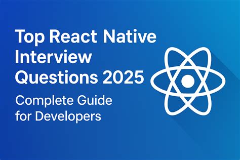 Top React Native Interview Questions 2025 Complete Guide For Developers Building Digital