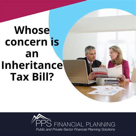 Whose Concern Is An Inheritance Tax Bill PPS Financial Planning